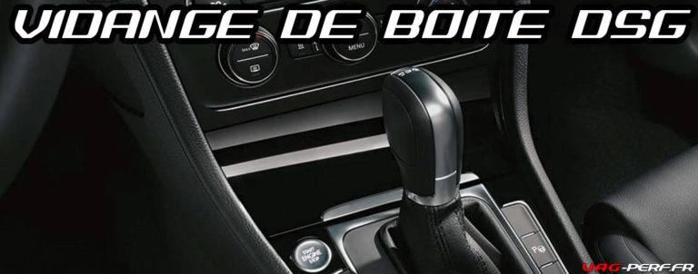 Tutoriel Vidange DSG Stronic : Outils Huile Filtre et procédure VAGCOM