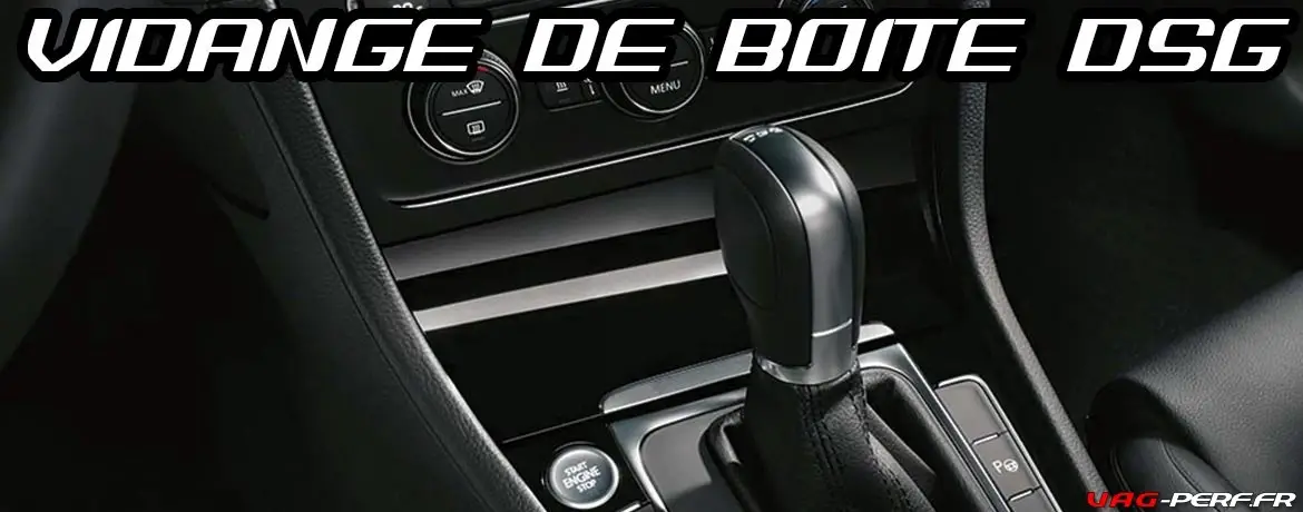 Tutoriel Vidange DSG Stronic : Outils Huile Filtre et procédure VAGCOM