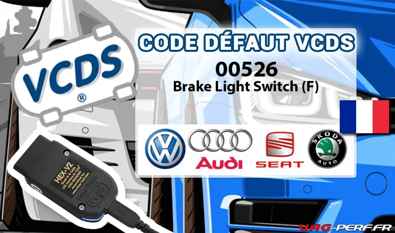 Code Défaut - 00526 Brake Light Switch (F) - Vag-Perf