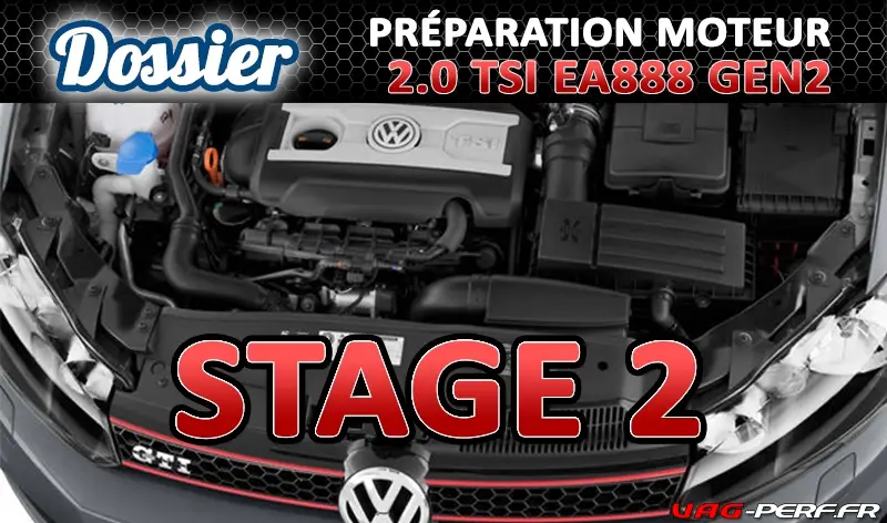 La préparation moteur Stage 2 sur la VW GOLF 6 Gti 2.0 TSI EA888 GEN2 ...